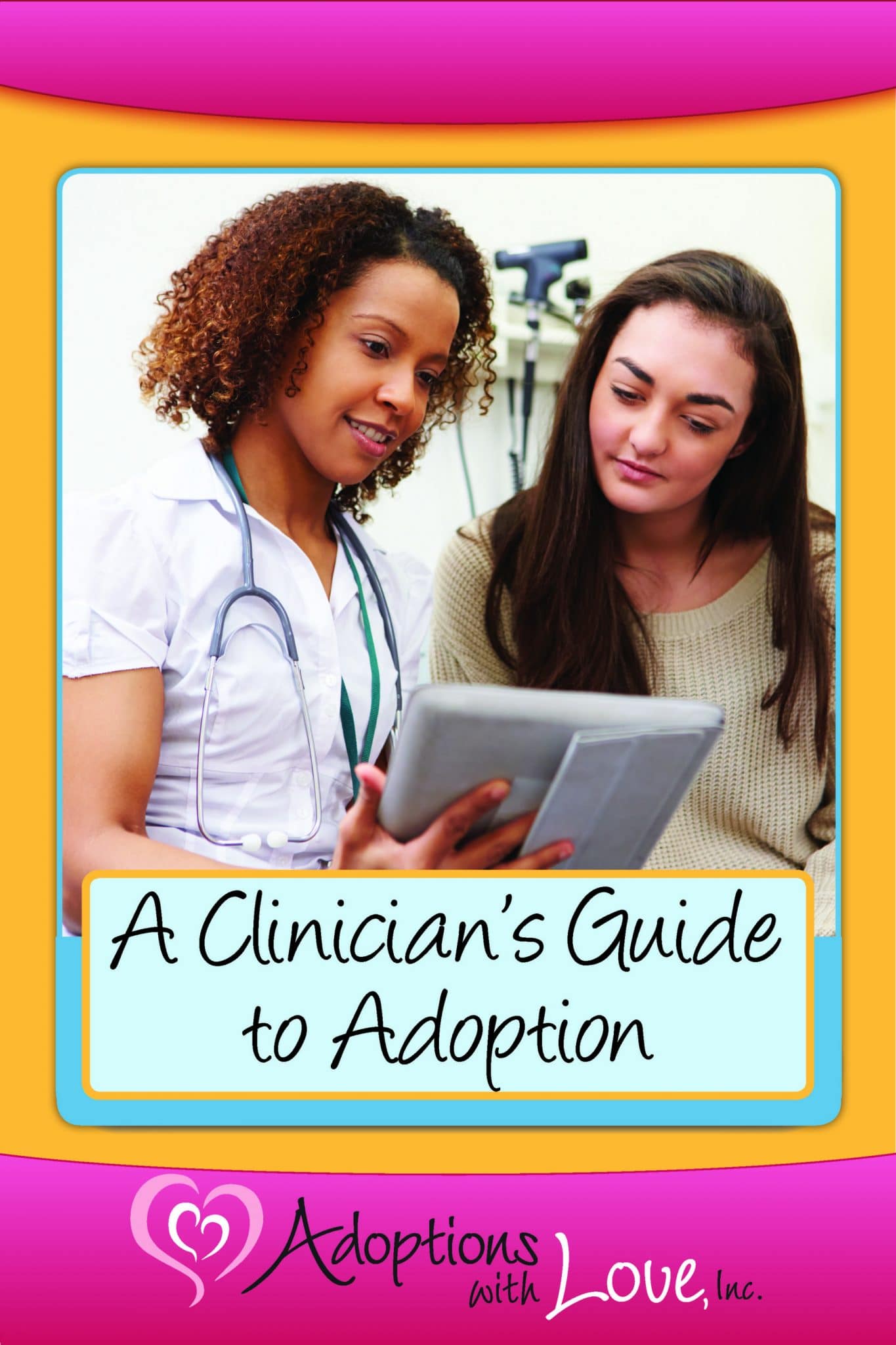 Clinicians Guide to Adoption - Adoptions With Love